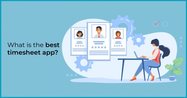 The Best Timesheet Apps for Small Businesses