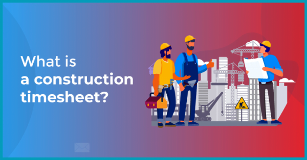 The 10 Best Construction Timesheet Apps for your Business
