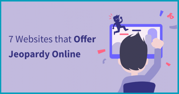 7 Best Jeopardy Online Game Websites that You Need to Try in 2021