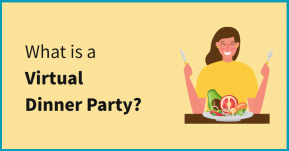 The Complete Guide to Hosting Your Virtual Dinner Party