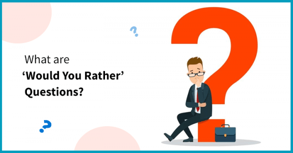 50 Thought-provoking Would You Rather Questions for a Fun Team-building ...