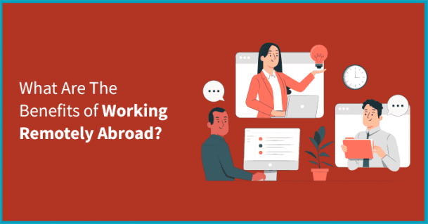 How to Work Remotely Overseas: 7 Tips Employees Need to Know When ...