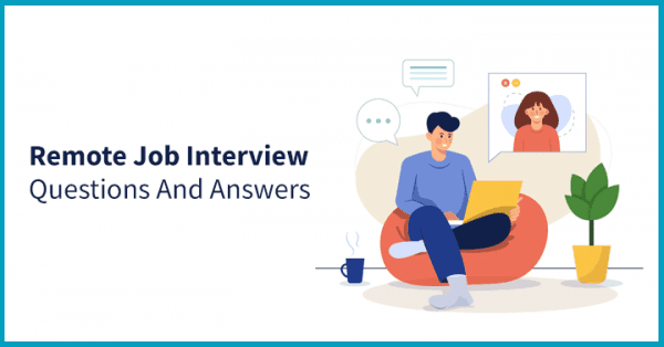 15 Remote Job Interview Questions + Sample Answers When Hiring